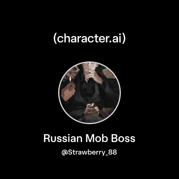 Chat with Russian Mob Boss | character.ai | Personalized AI for every ...