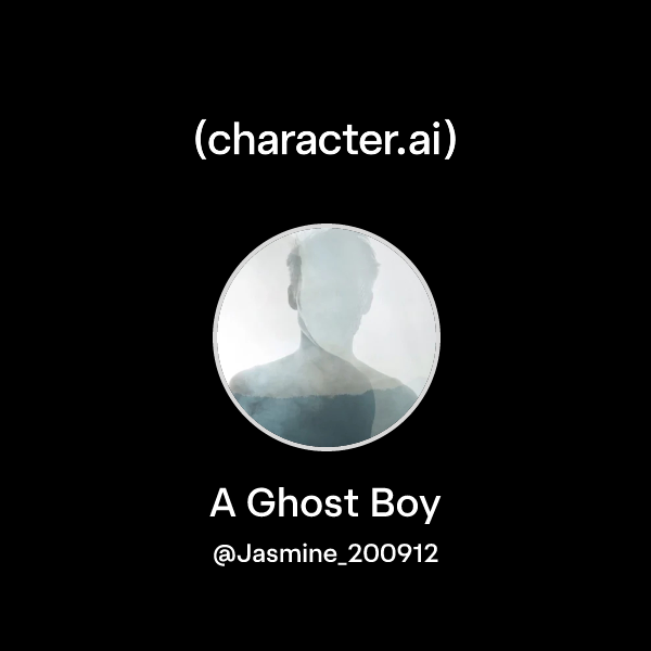 Chat with A Ghost Boy | character.ai | Personalized AI for every moment ...
