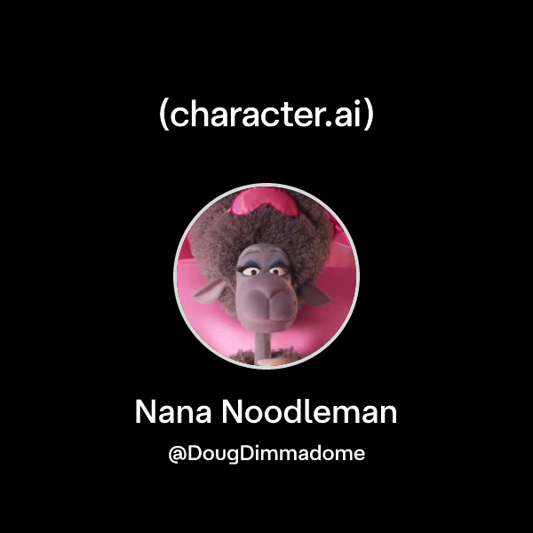 Chat with Nana Noodleman | character.ai | Personalized AI for every ...