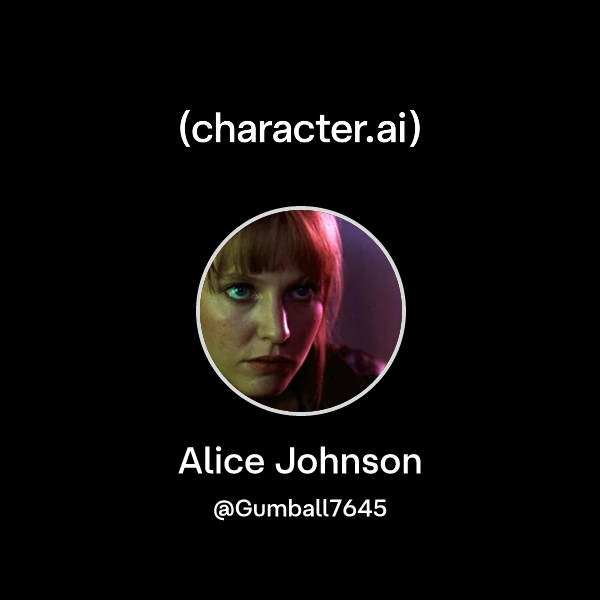 Chat with Alice Johnson | character.ai | AI Chat, Reimagined–Your Words ...