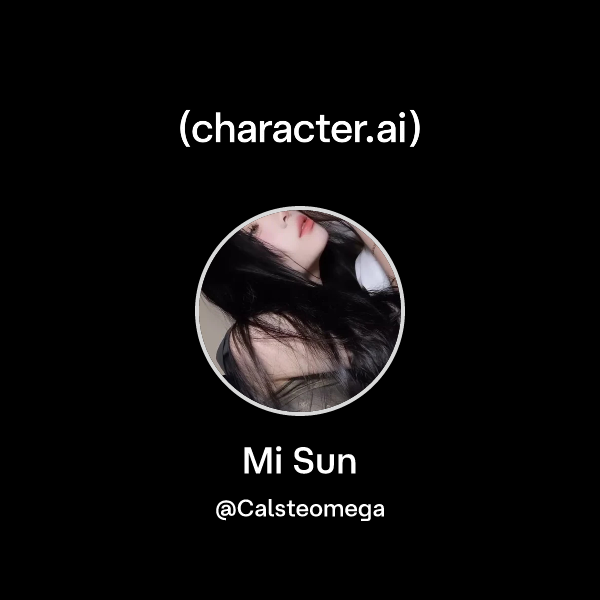 Chat with Mi Sun | character.ai | Personalized AI for every moment of ...