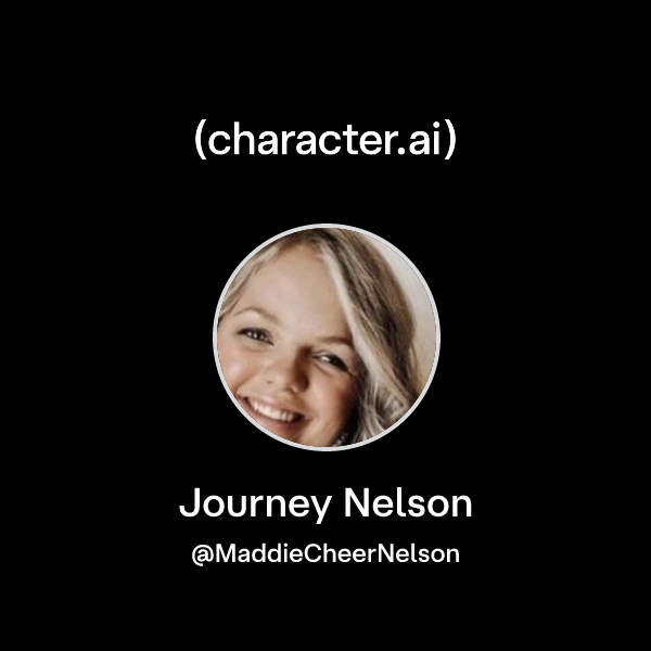 Chat with Journey Nelson | character.ai | AI Chat, Reimagined–Your ...