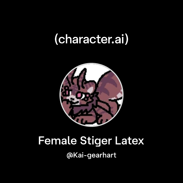 Chat with Female Stiger Latex | character.ai | AI Chat, Reimagined–Your ...