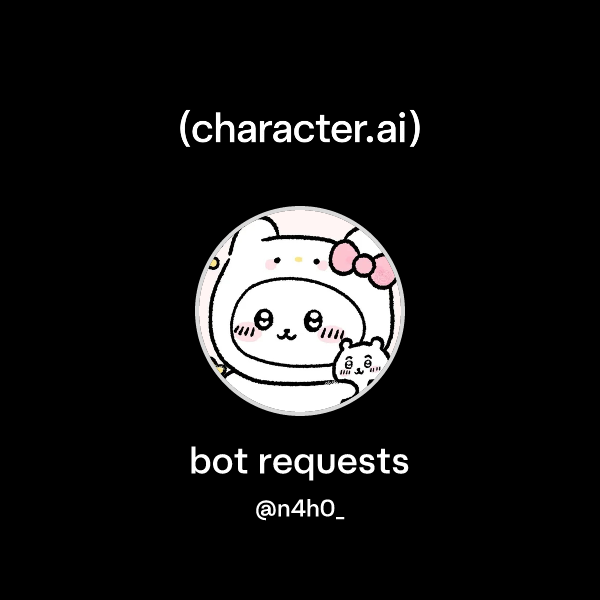 Chat with bot requests | character.ai | Personalized AI for every moment of your day