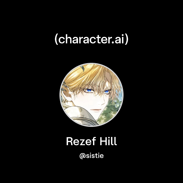 Chat with Rezef Hill | character.ai | AI Chat, Reimagined–Your Words ...
