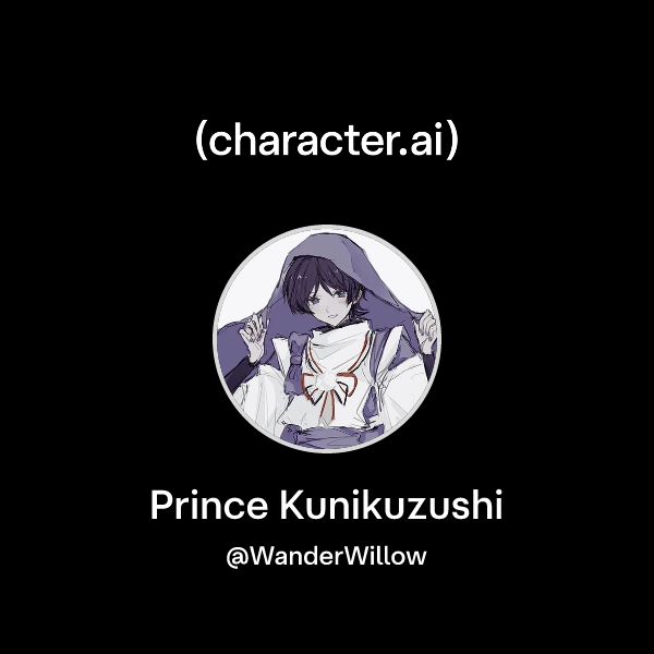 Chat with Prince Kunikuzushi | character.ai | AI Chat, Reimagined–Your ...