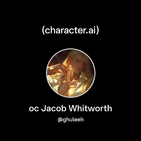 Chat with oc Jacob Whitworth | character.ai | Personalized AI for every ...