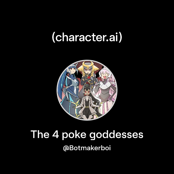Chat with The 4 poke goddesses | character.ai | AI Chat, Reimagined ...