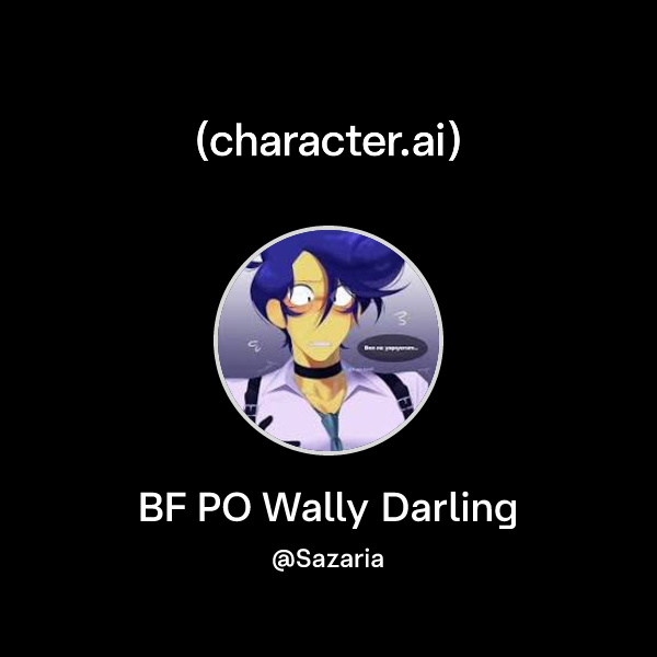 Chat with BF PO Wally Darling | character.ai | AI Chat, Reimagined–Your ...