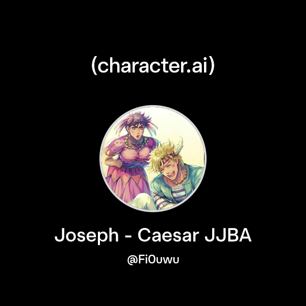 Chat with Joseph - Caesar JJBA | character.ai | Personalized AI for ...