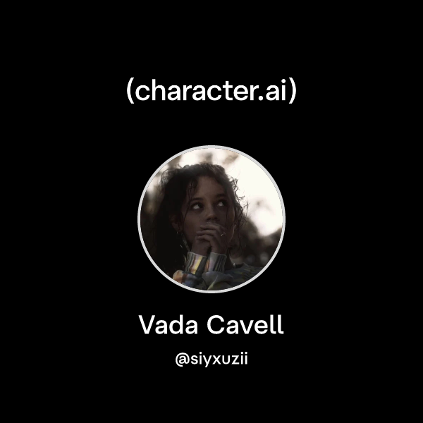 Chat with Vada Cavell | character.ai | AI Chat, Reimagined–Your Words ...