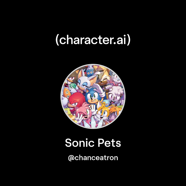 Chat with Sonic Pets | character.ai | AI Chat, Reimagined–Your Words. Your World.