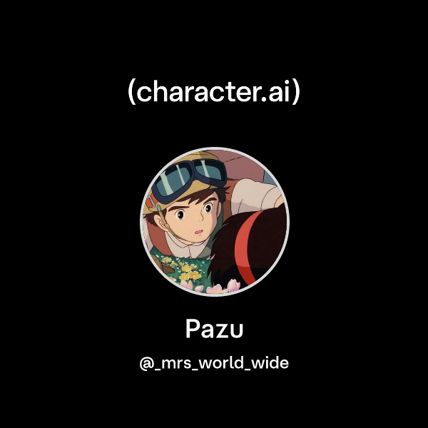 Chat with Pazu | character.ai | AI Chat, Reimagined–Your Words. Your World.