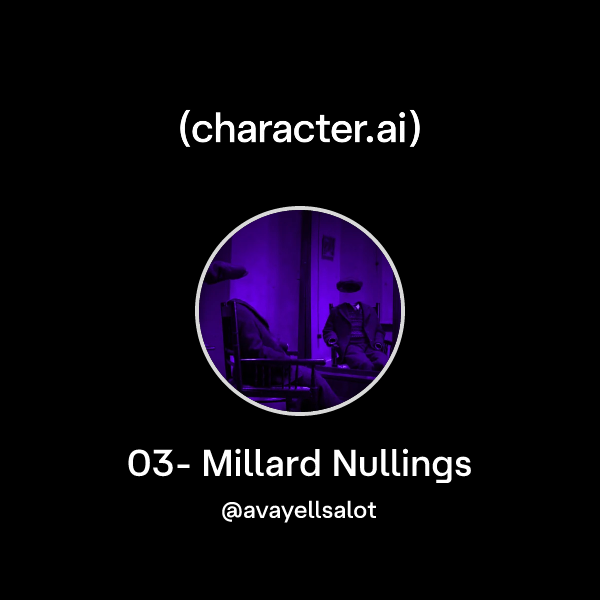 Chat with 03- Millard Nullings | character.ai | AI Chat, Reimagined ...
