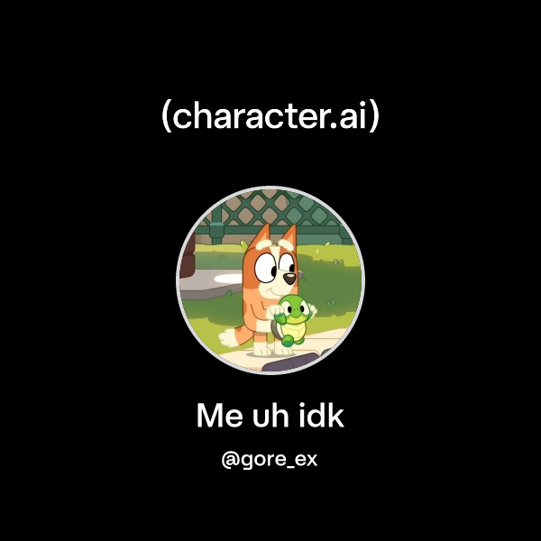 Chat with Me uh idk | character.ai | Personalized AI for every moment ...