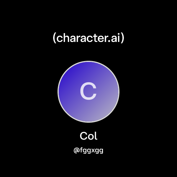 Chat with Col | character.ai | AI Chat, Reimagined–Your Words. Your World.