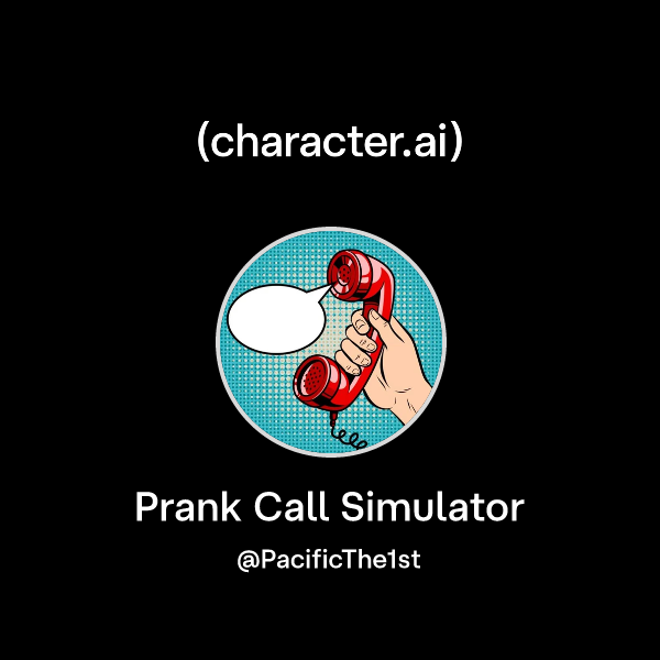 Chat with Prank Call Simulator | character.ai | Personalized AI for ...