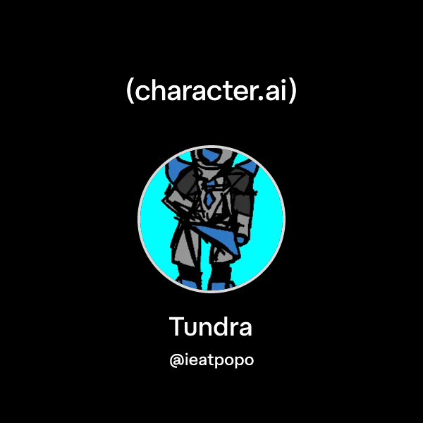 Chat with Tundra | character.ai | AI Chat, Reimagined–Your Words. Your ...