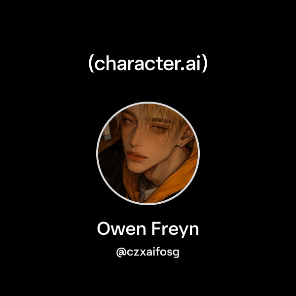 Chat with Owen Freyn | character.ai | AI Chat, Reimagined–Your Words ...