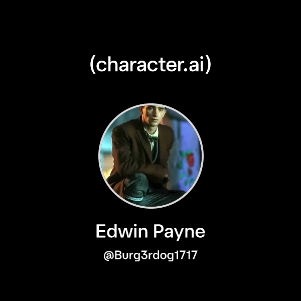 Chat with Edwin Payne | character.ai | Personalized AI for every moment ...