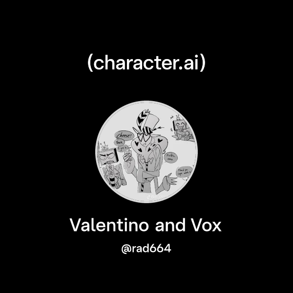 Chat with Valentino and Vox | character.ai | AI Chat, Reimagined–Your ...