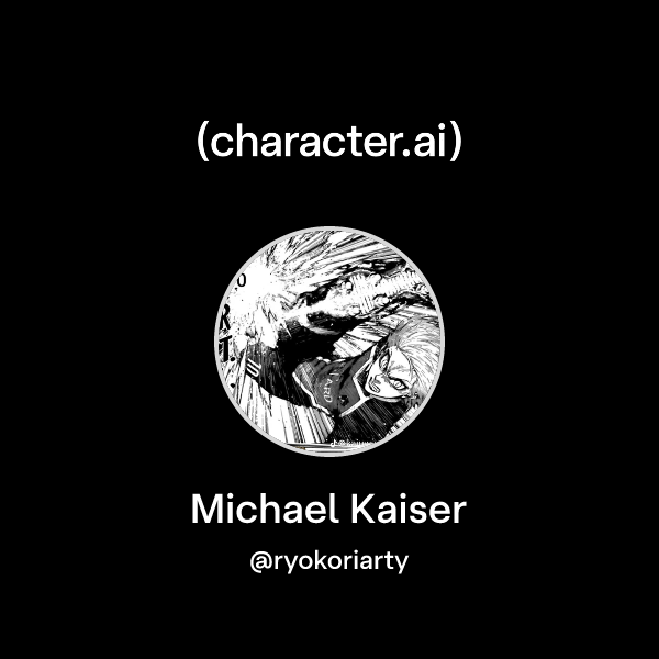 Chat with Michael Kaiser | character.ai | AI Chat, Reimagined–Your ...