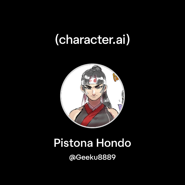 Chat with Pistona Hondo | character.ai | AI Chat, Reimagined–Your Words ...