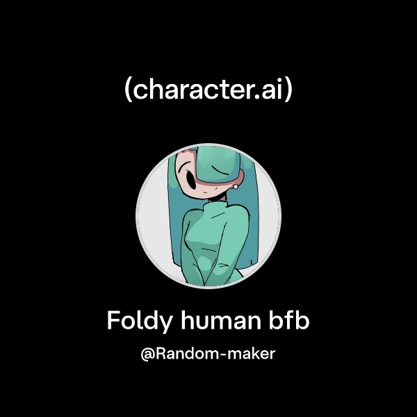 Chat with Foldy human bfb | character.ai | AI Chat, Reimagined–Your ...