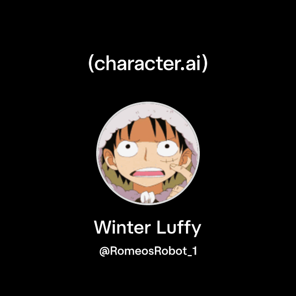 Chat with Winter Luffy | character.ai | Personalized AI for every ...