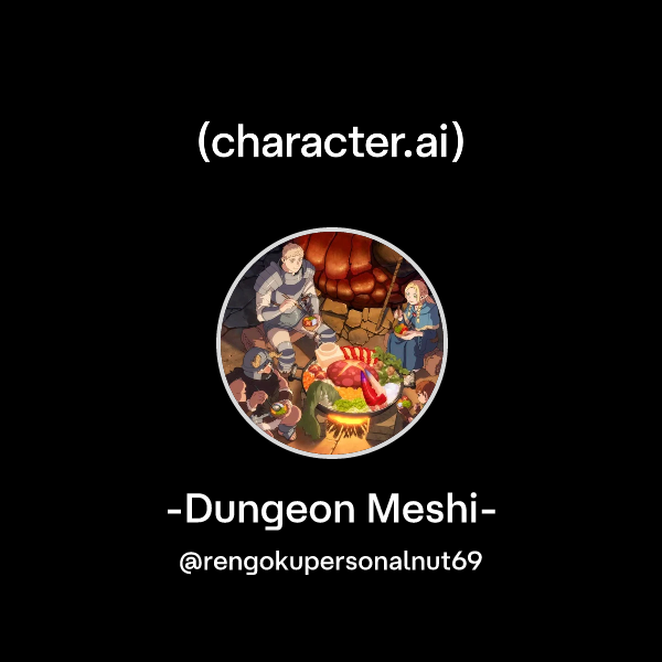 Chat with -Dungeon Meshi- | character.ai | Personalized AI for every ...