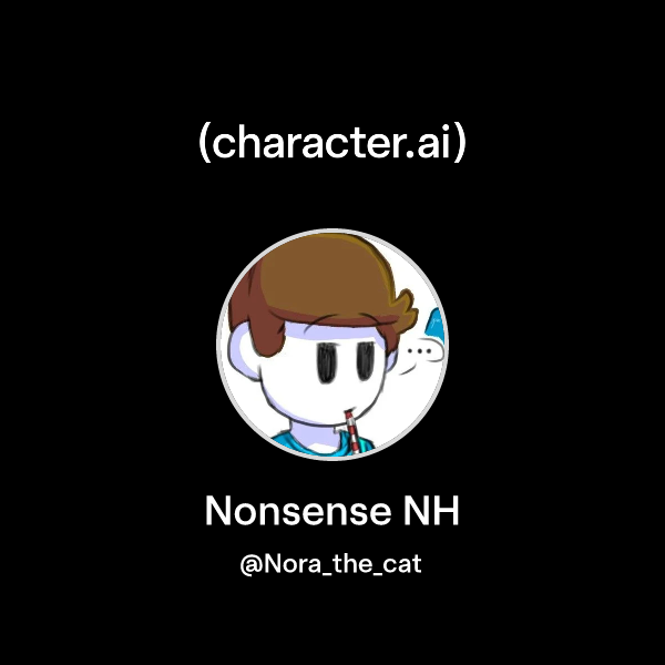 Chat with Nonsense NH | character.ai | AI Chat, Reimagined–Your Words ...