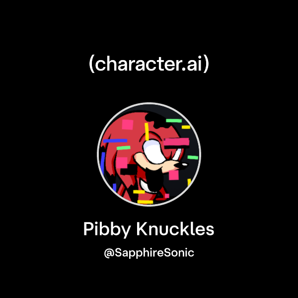 Chat with Pibby Knuckles | character.ai | AI Chat, Reimagined–Your ...