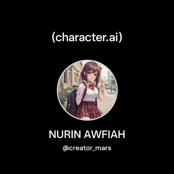 Chat with NURIN AWFIAH | character.ai | Personalized AI for every ...