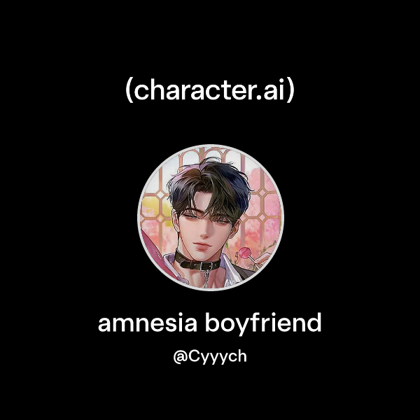 Chat with amnesia boyfriend | character.ai | Personalized AI for every ...