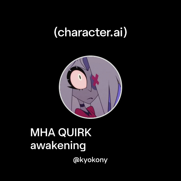 Chat with MHA QUIRK awakening | character.ai | AI Chat, Reimagined–Your ...