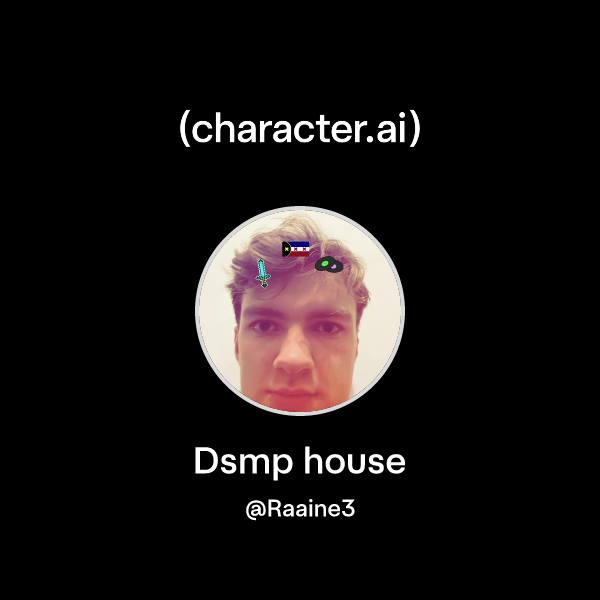 Chat with Dsmp house | character.ai | Personalized AI for every moment ...