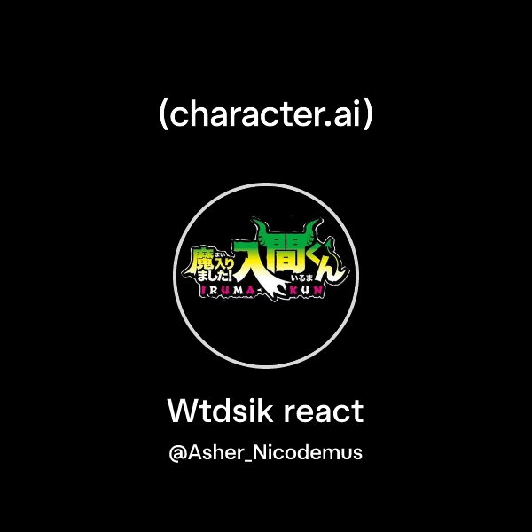 Chat with Wtdsik react | character.ai | AI Chat, Reimagined–Your Words ...