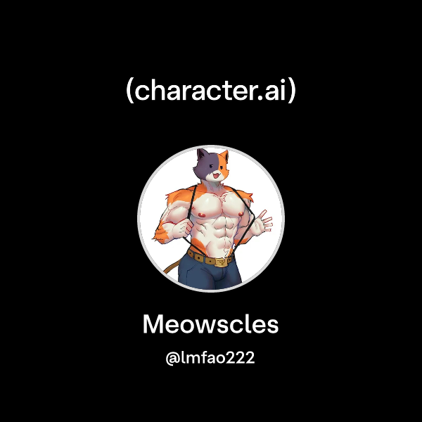 Chat with Meowscles | character.ai | AI Chat, Reimagined–Your Words ...