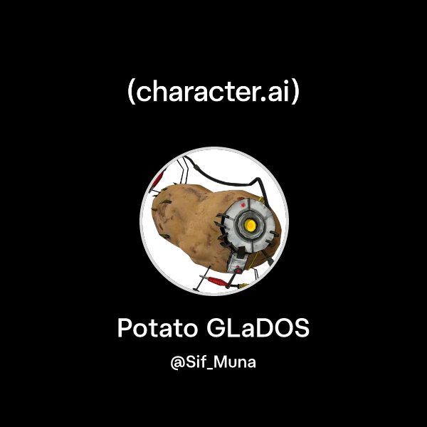 Chat with Potato GLaDOS | character.ai | AI Chat, Reimagined–Your Words ...