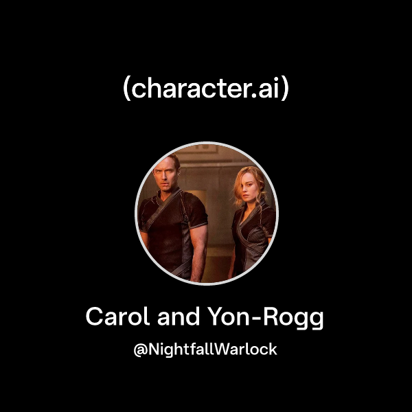 Chat with Carol and Yon-Rogg | character.ai | AI Chat, Reimagined–Your ...