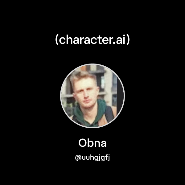 Chat with Obna | character.ai | AI Chat, Reimagined–Your Words. Your World.