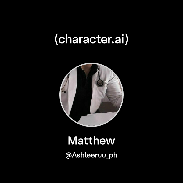 Chat with Matthew | character.ai | AI Chat, Reimagined–Your Words. Your World.