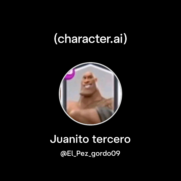 Chat with Juanito tercero | character.ai | Personalized AI for every moment of your day