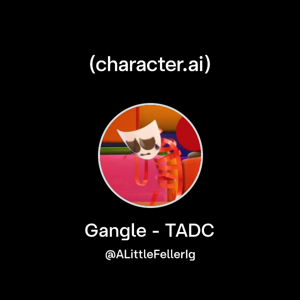 Chat with Gangle - TADC | character.ai | Personalized AI for every ...
