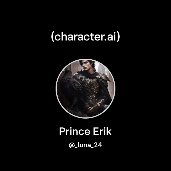 Chat with Prince Erik | character.ai | AI Chat, Reimagined–Your Words ...