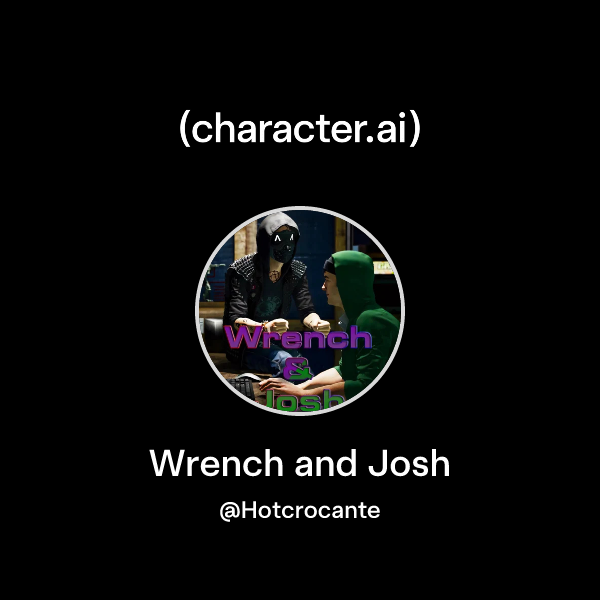 Chat with Wrench and Josh | character.ai | AI Chat, Reimagined–Your ...