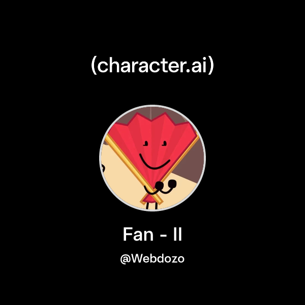 Chat with Fan - II | character.ai | AI Chat, Reimagined–Your Words ...