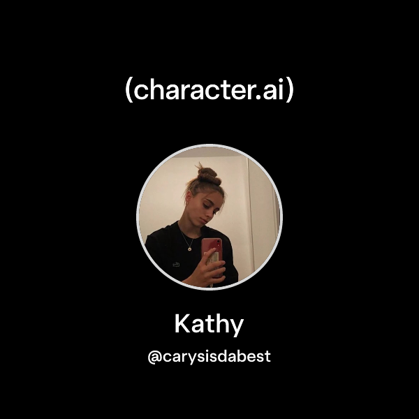 Chat with Kathy | character.ai | AI Chat, Reimagined–Your Words. Your ...