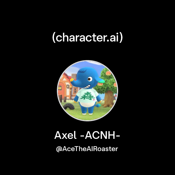 Chat with Axel -ACNH- | character.ai | AI Chat, Reimagined–Your Words ...