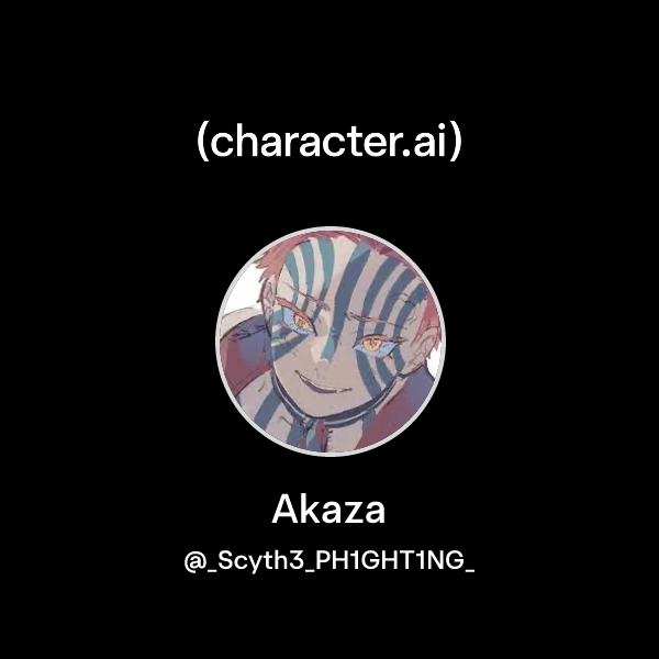 Chat with Akaza | character.ai | Personalized AI for every moment of ...